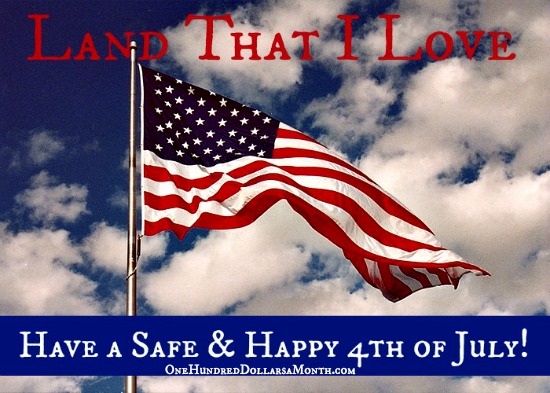 Land of the Free: Happy Independence Day! - One Hundred Dollars a Month